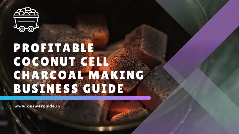 Profitable Coconut Cell Charcoal Making Business Guide 2025 - AnswerGuide